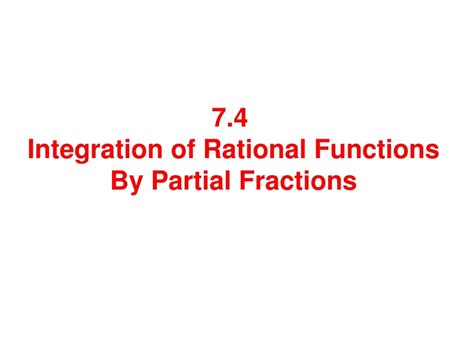 ppt 7 4 integration of rational functions by partial fractions