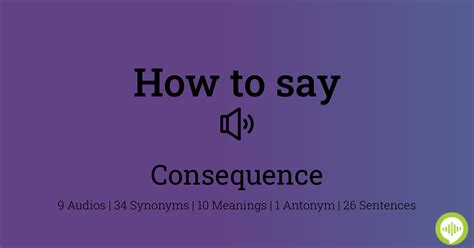 How To Pronounce Consequence