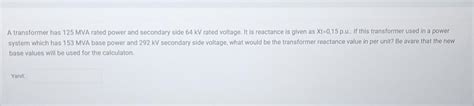 Solved A Transformer Has MVA Rated Power And Secondary Chegg