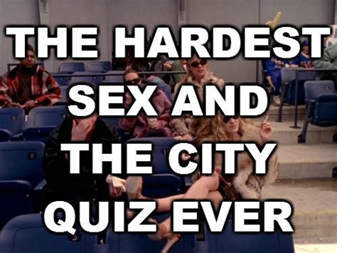 The Hardest Sex And The City Quiz Ever · The Daily Edge