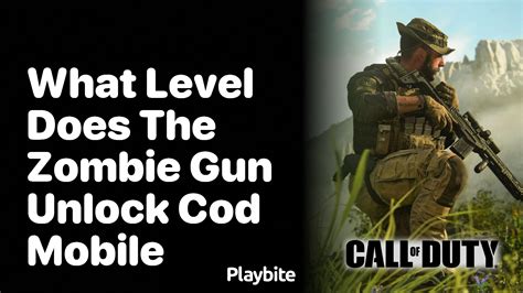 What Level Does The Zombie Gun Unlock In Cod Mobile Playbite