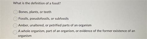 Solved What Is The Definition Of A Fossilbones Plants Or