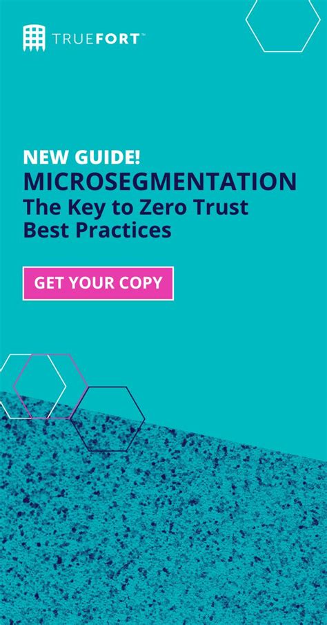 Why Microsegmentation Is The Key To Zero Trust Best Practices Truefort