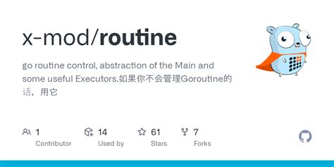 GitHub X Mod Routine Go Routine Control Abstraction Of The Main And Some Useful Executors