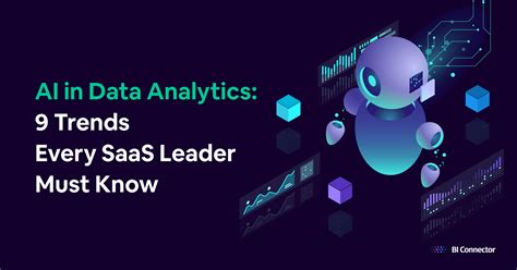 Ai In Data Analytics 9 Trends Every Saas Leader Must Know Bi Connector