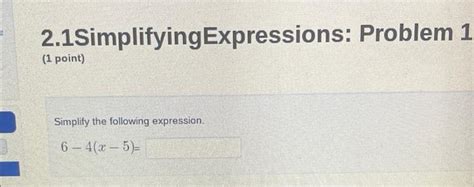 Solved 2 1Simplifying Expressions Problem 1 1 Point Chegg Com