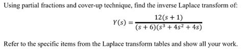 solved using partial fractions and cover up technique find