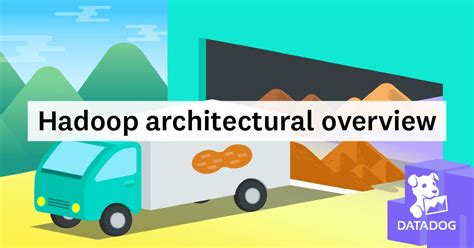 Hadoop Architectural Overview Datadog