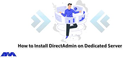 How To Install Directadmin On Dedicated Server Neuronvm Blog