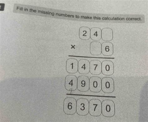 Solved Fill In The Missing Numbers To Make This Calculation Correct