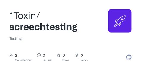 Github 1toxinscreechtesting Testing