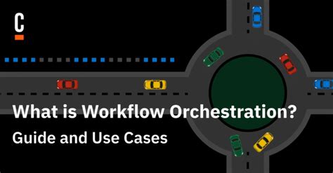 What Is Workflow Orchestration Guide With Use Cases Camunda