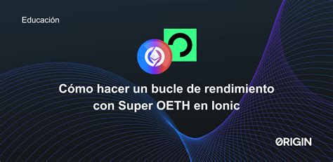 Cómo generar un rendimiento super OETH en bucle en Ionic