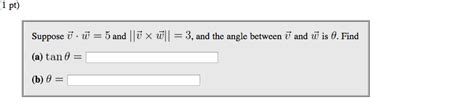 Solved Suppose And The Angle Between V Rightarrow And W Chegg Com