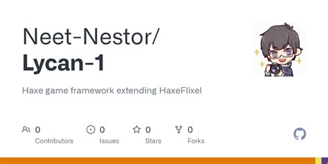 GitHub Neet Nestor Lycan Haxe Game Framework Extending HaxeFlixel