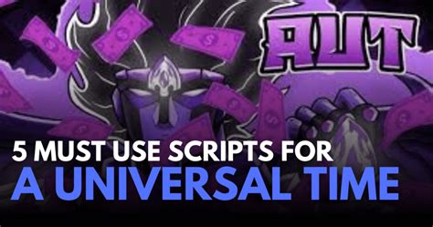 Top 5 A Universal Time Scripts For Auto Farm