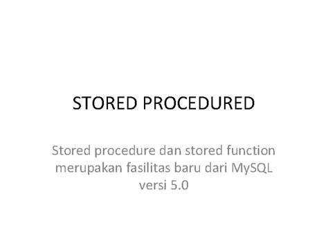 Stored Procedured Stored Procedure Dan Stored Function Merupakan