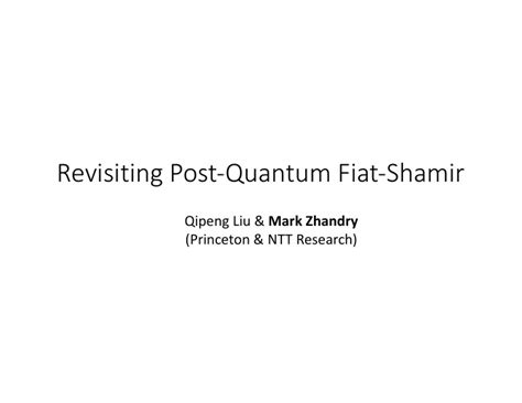 [ppt] Revisiting Post Quantum Fiat Shamir Qipeng Liu And Mark Powerpoint Presentation 959612