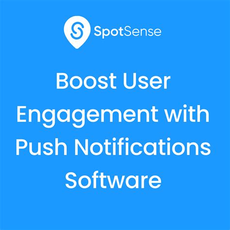 Boost User Engagement With Push Notifications Software Spotsense