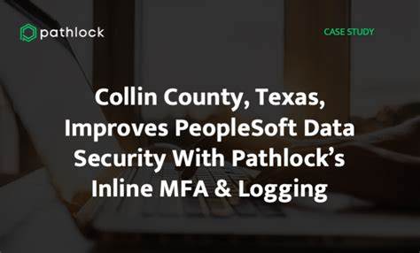 How Collin County Texas Improved Peoplesoft Data Security With