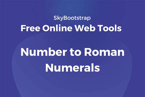 Number To Roman Numerals SkyBootstrap Free Web Tools