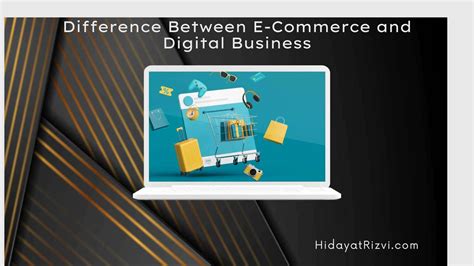 Difference Between E Commerce And Digital Business Hidayat Rizvi