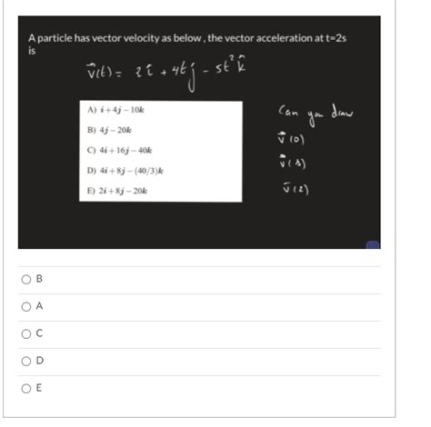 Solved A Particle Has Vector Velocity As Below The Vector Chegg
