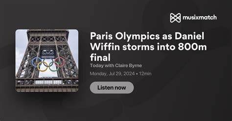 Paris Olympics As Daniel Wiffin Storms Into 800m Final Transcript Today With Claire Byrne