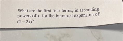 solved what are the first four terms in ascending powers of