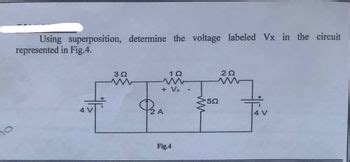 Answered Using Superposition Determine The Voltage Labeled Vx In The Circuit Represented In