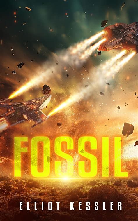 Fossil Book 1 Of The Fossil Saga Ebook Kessler Elliot