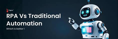 Rpa Vs Traditional Automation Which Is Better Trigma