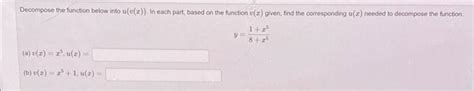 Solved Decompose The Function Below Into Uvx In Each