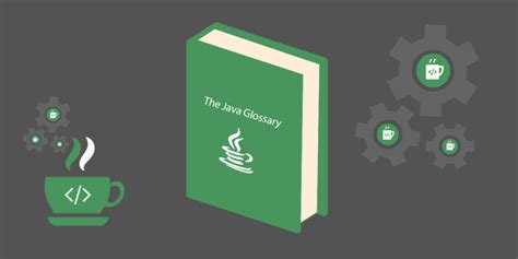 java glossary and the core concepts in the java language