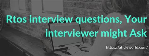Rtos Interview Questions Your Interviewer Might Ask Aticleworld