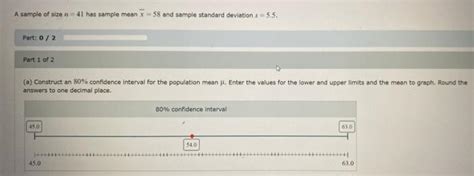 Solved A Sample Of Size N 41 Has Sample Mean X 58 And