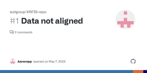 data not aligned · issue 1 · aiotgroup xrf55 repo · github