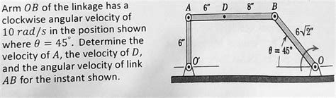 Arm Ob Of The Linkage Has A Clockwise Angular Velocity Of 10 Rads In