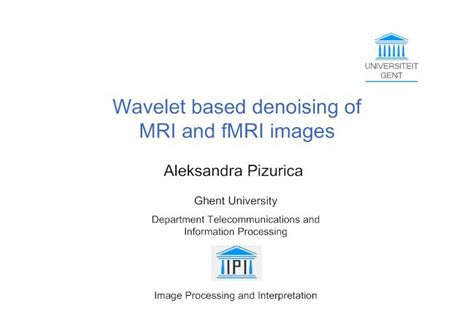 Pdf Wavelet Based Denoising Of Mri And Fmri Imagessanjasanjafilesfmrisymp24jan · 2006 01