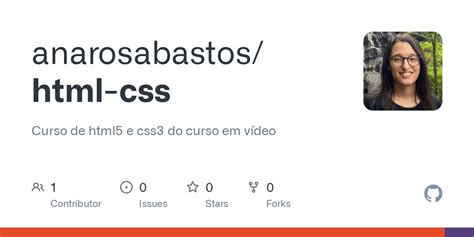 GitHub anarosabastos html css Curso de html5 e css3 do curso em vídeo