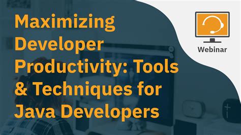 Watch Webinar Recording Maximizing Developer Productivity Tools And Techniques For Java