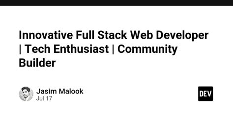 Innovative Full Stack Web Developer Tech Enthusiast Community
