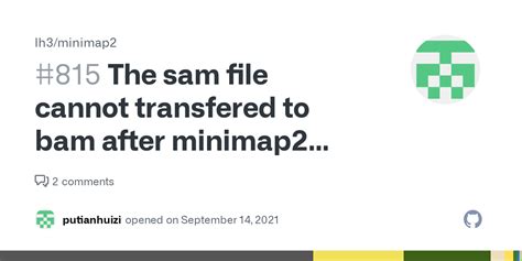 the sam file cannot transfered to bam after minimap2 alignment · issue