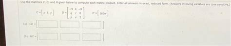 solved use the matrices c d and h given below to compute