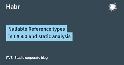 ﻿nullable reference types in c 8 0 and static analysis r csharp