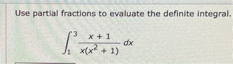 Solved Use partial fractions to evaluate the definite | Chegg.com
