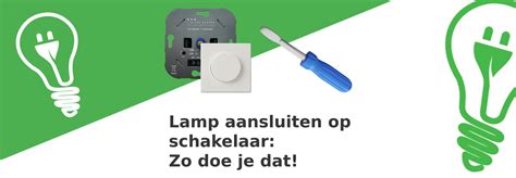 Kenniscentrum Lamp Aansluiten Op Schakelaar Zo Doe Je Dat