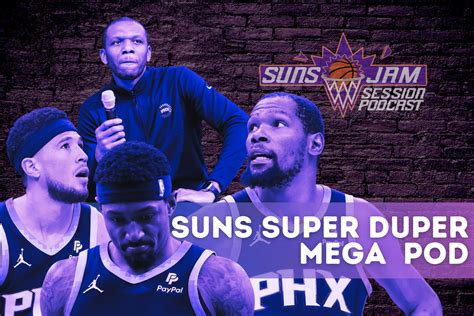 Suns JAM Session Podcast: Suns Super Duper Mega Pod - Bright Side Of ...