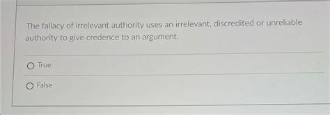 Solved The Fallacy Of Irrelevant Authority Uses An