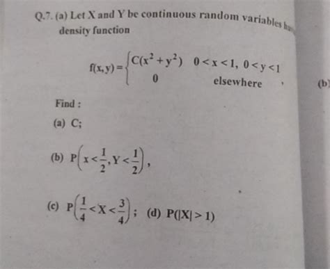 Q7 A Let X And Y Be Continuous Random Variables Hos Density Function